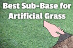 Best Sub-Base for Artificial Grass (how to install guide)
